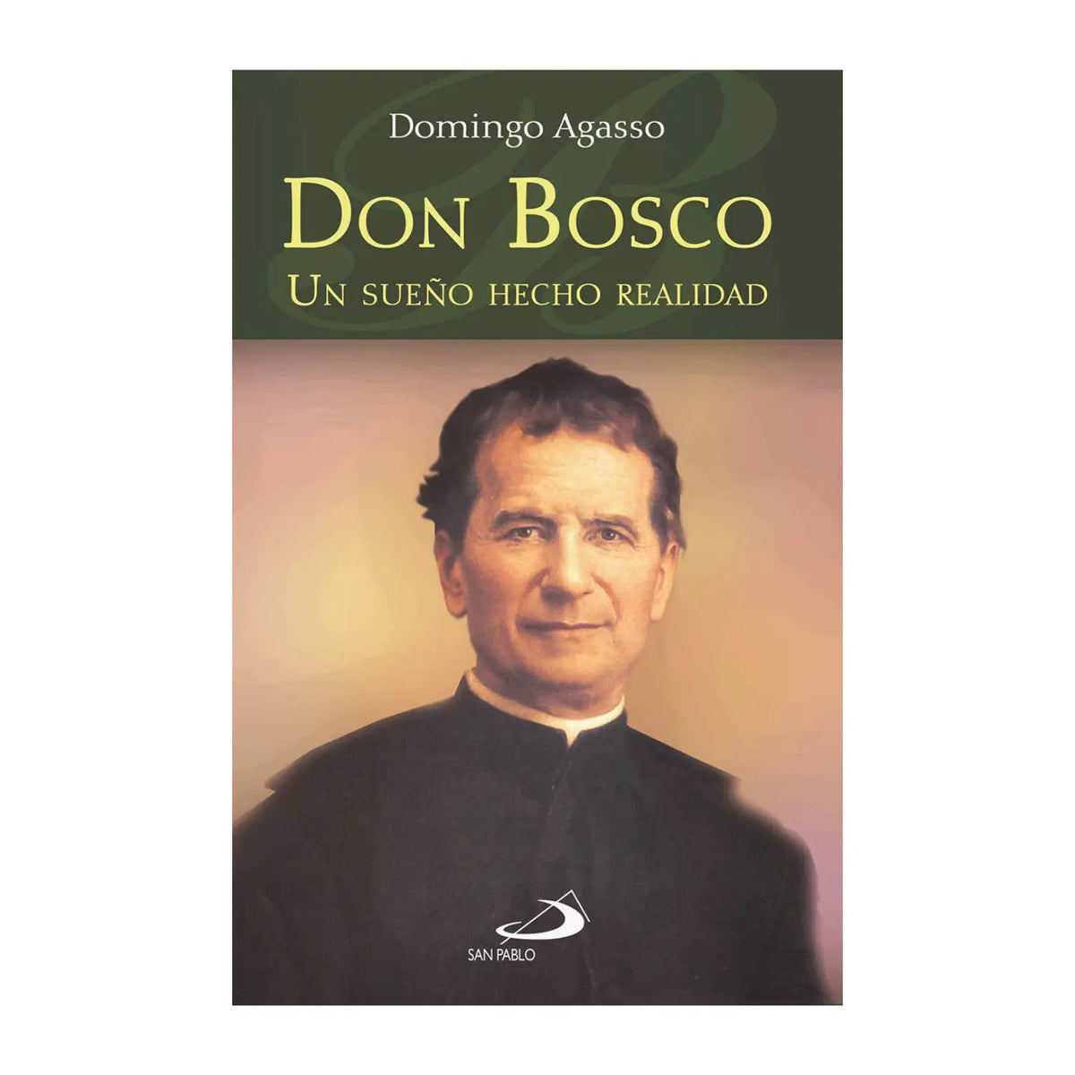 DON BOSCO UN SUEÑO HECHO REALIDAD – Librería San Pablo Argentina