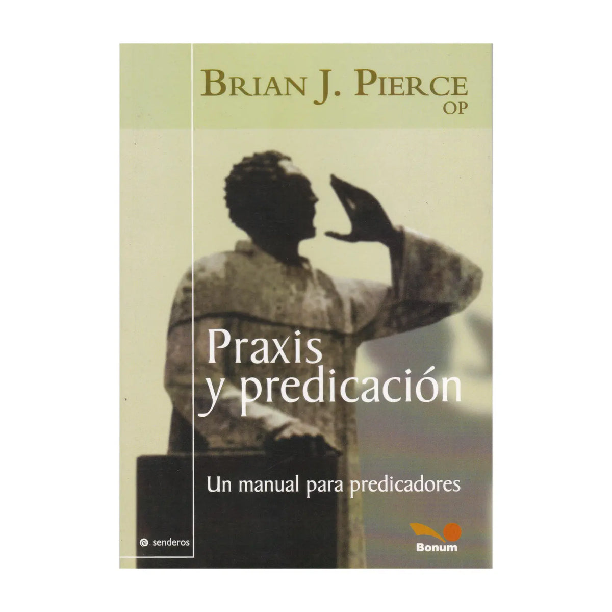 Praxis y Predicación de Brian J. Pierce – Librería San Pablo Argentina